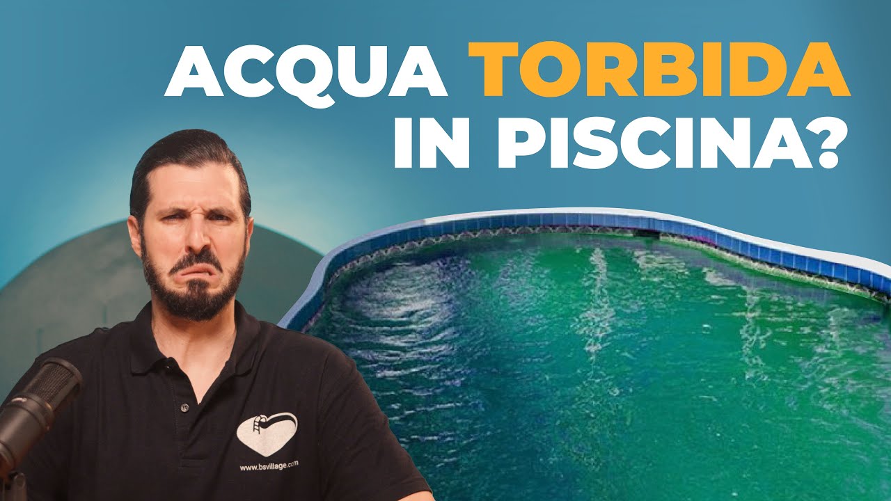 Acqua Torbida in Piscina? Scopri Perchè e Come Risolvere - YouTube