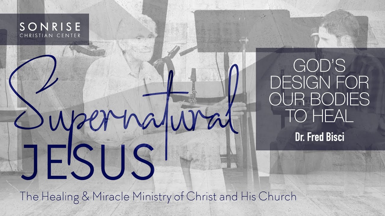 God's Design For Our Bodies to Heal // Dr. Fred Bisci // 11 AM // 9-1 ...