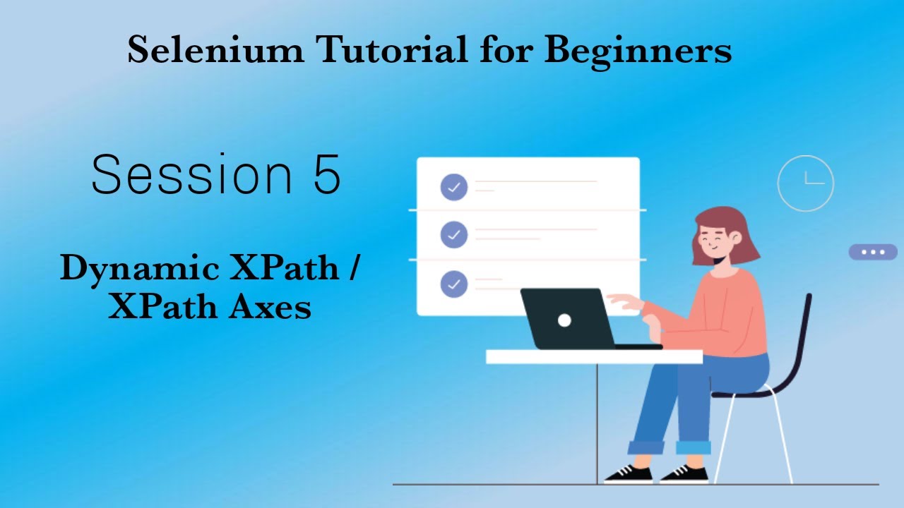 Session 5 Dynamic Xpath In Selenium Xpath Axes Youtube
