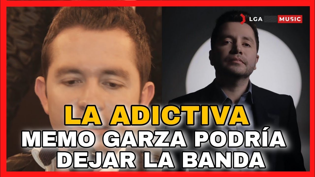 MEMO GARZA PODRIA SALIR DE LA ADICTIVA, ¿QUIERE SER SOLISTA? - YouTube