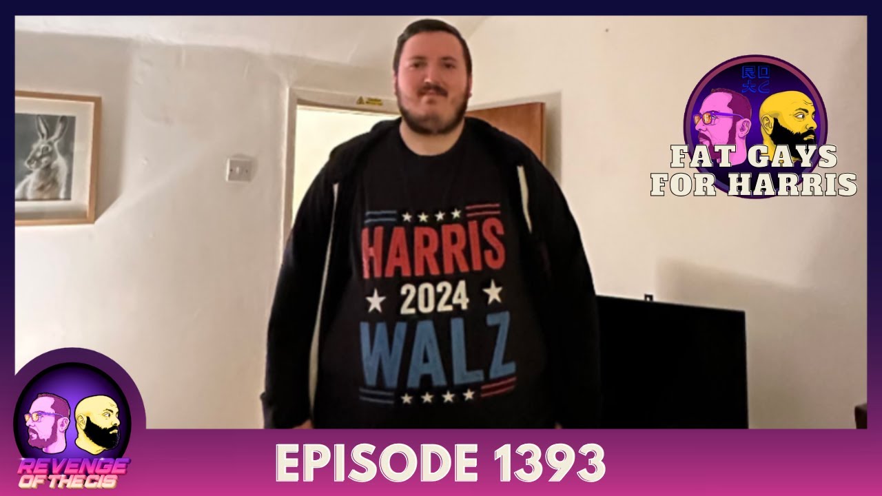 Episode 1393: Fat Gays For Harris - YouTube