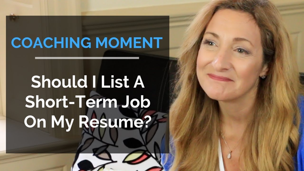 Should I List A Short-Term Job On My Resume? - Coaching Moment - YouTube