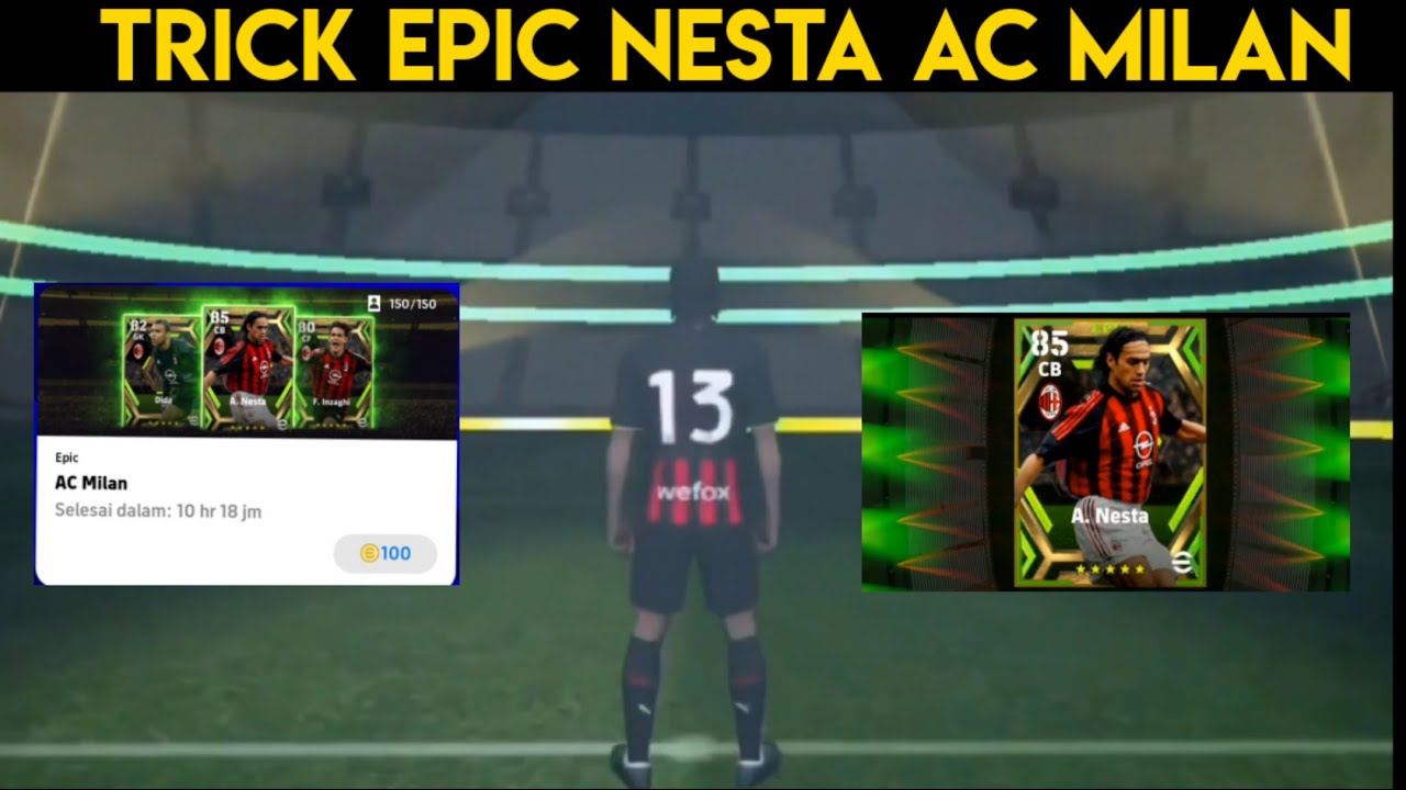 trik cara mendapatkan epic nesta di epic card ac milan efootball pes ...