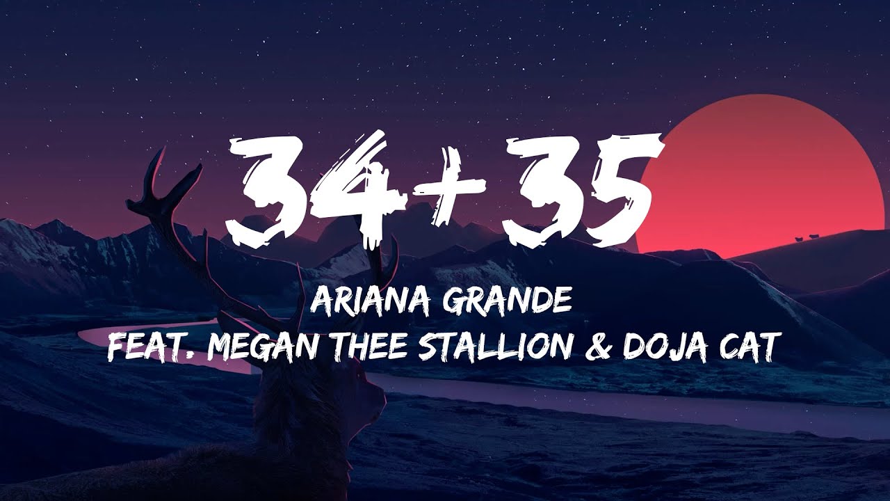 Ariana Grande - 34+35 (Remix) (Lyrics) (Feat. Megan Thee Stallion ...