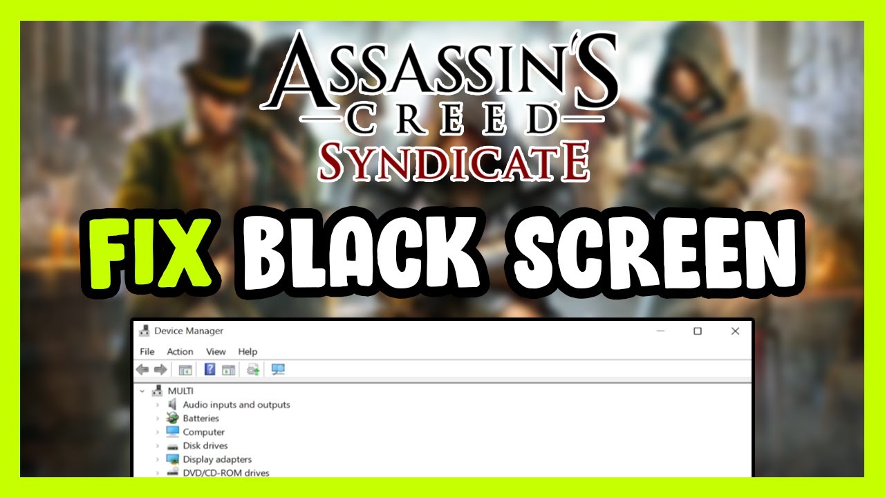How to FIX Assassin's Creed Syndicate Black Screen! - YouTube