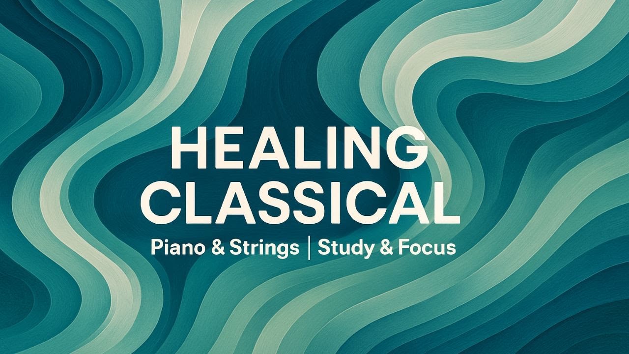 Soulful Instrumental Classical: Calm, Healing, Focus and Study Music ...