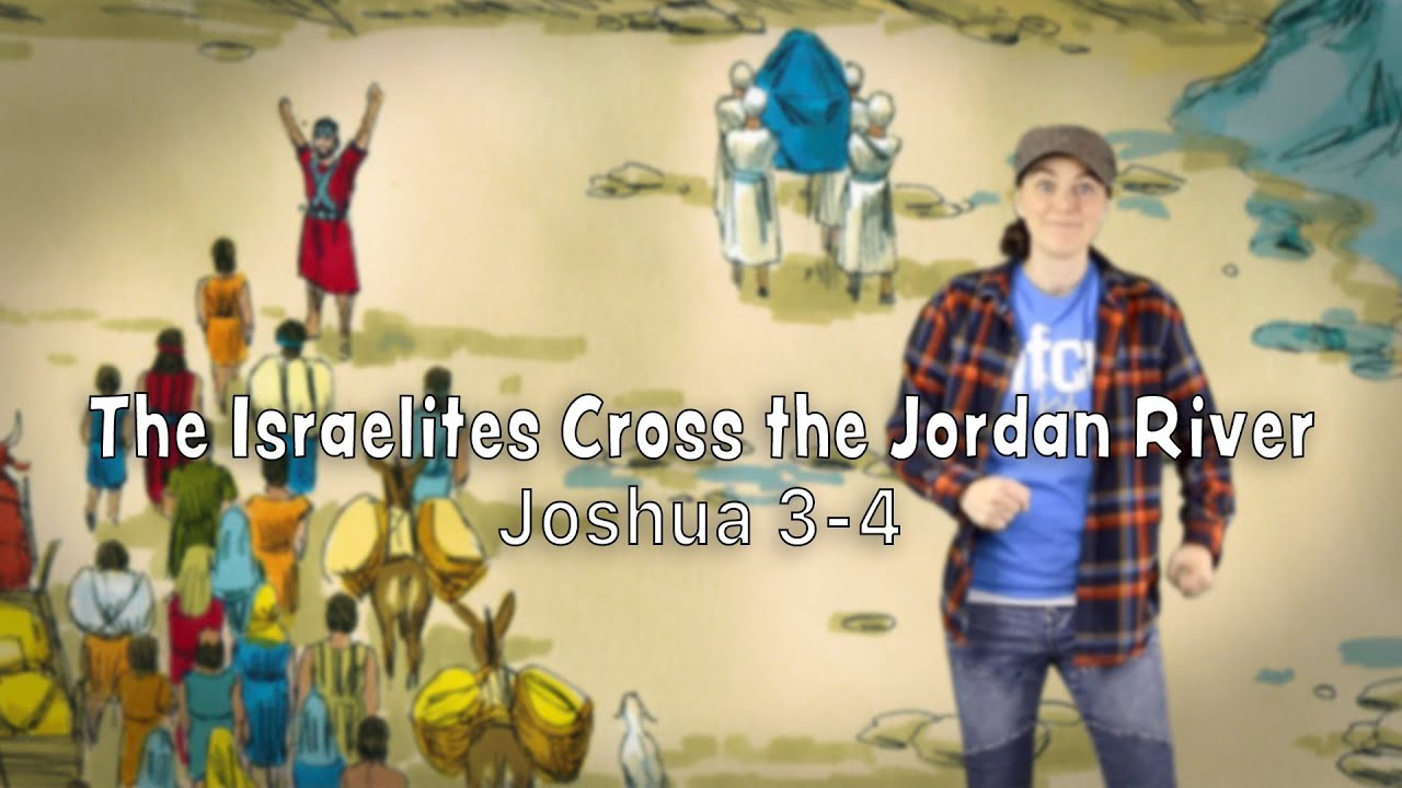 The Israelites Cross the Jordan River - Joshua 3-4 - YouTube