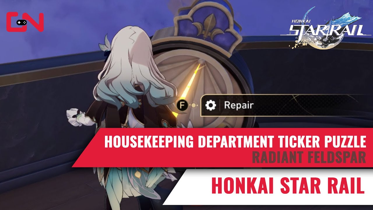 Housekeeping Department Ticker Puzzle, Radiant Feldspar Honkai Star ...