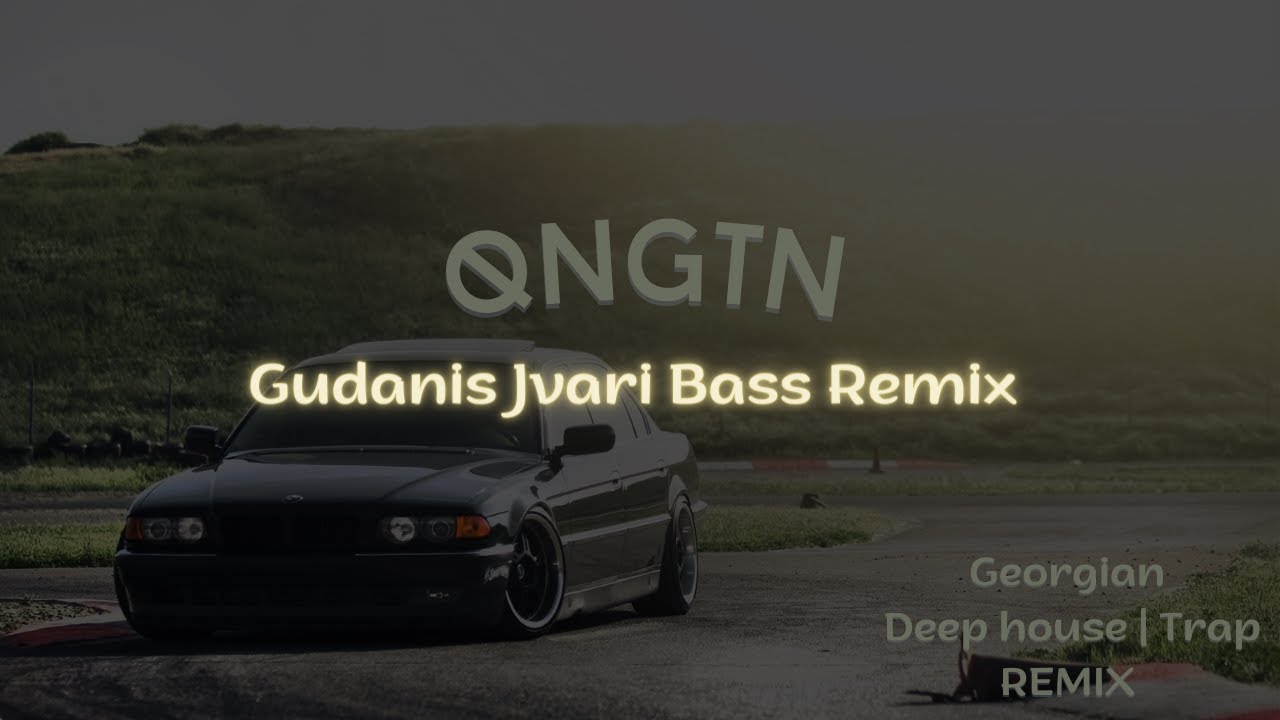 Qngtn Gudanis Jvari Georgian Trap Remix Youtube