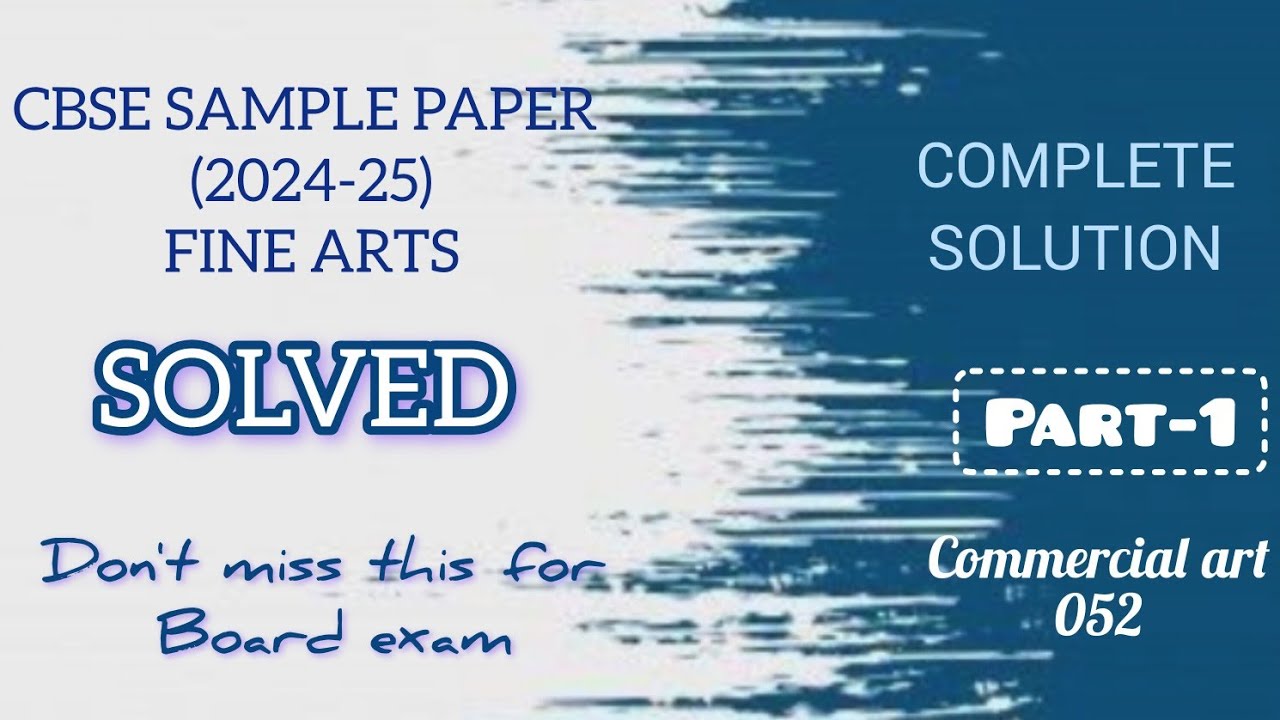 CBSE OFFICAL SAMPLE PAPER SOLVED || FINE ART CLASS-12 || BOARD EXAM ...