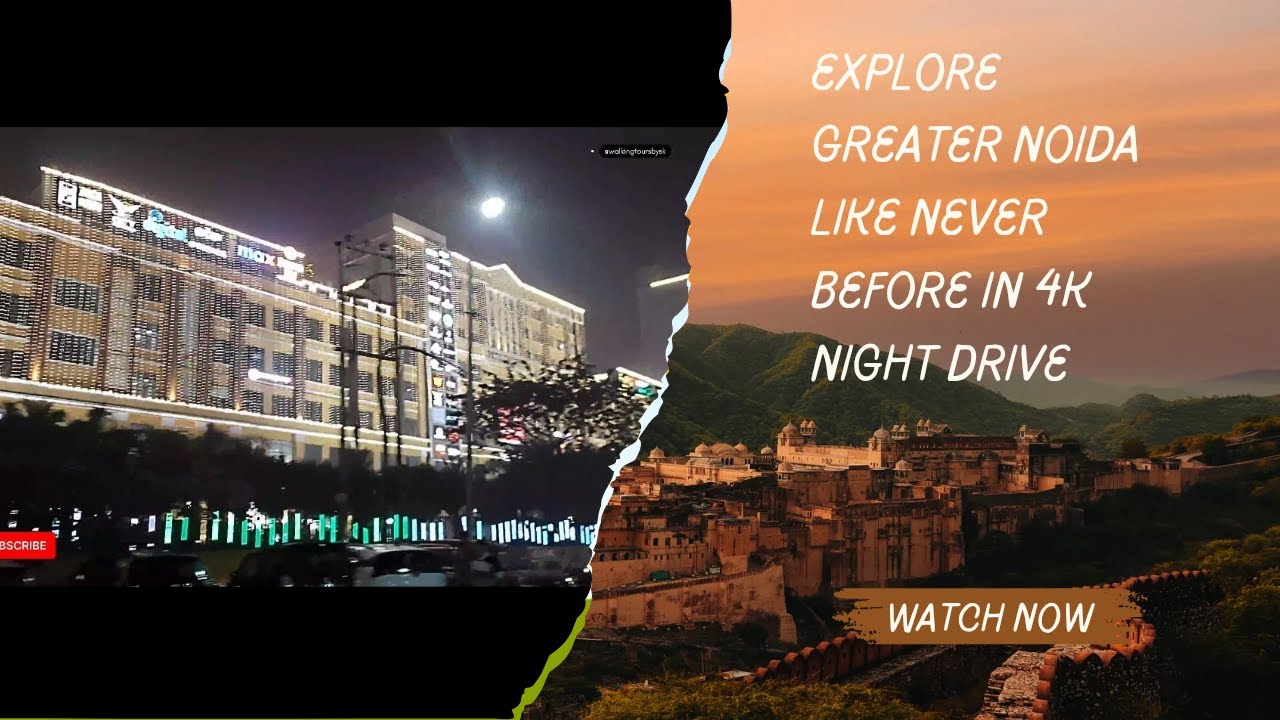 EXPLORE GREATER NOIDA LIKE NEVER BEFORE IN 4K NIGHT DRIVE - YouTube