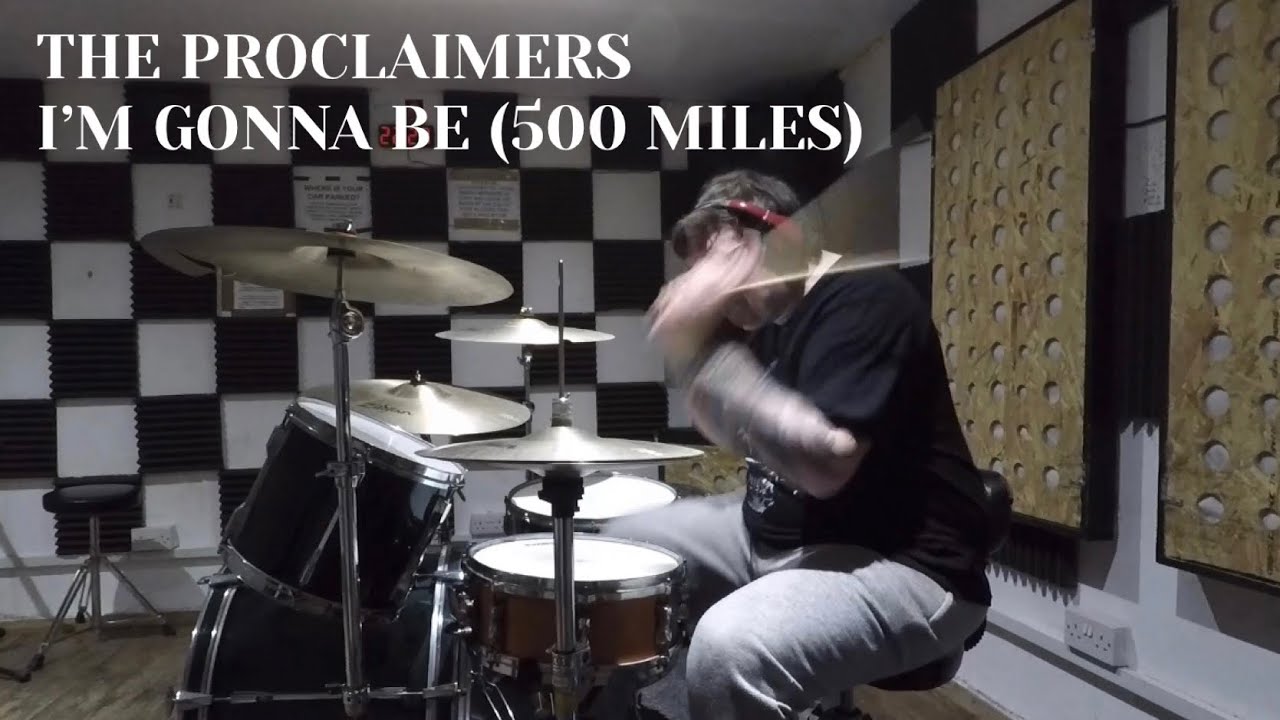 The Proclaimers - I’m Gonna Be (500 Miles) (Drum Cover) - Shane Mason ...
