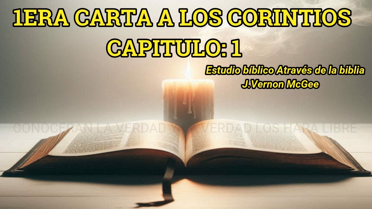 1 Corintios capítulo 1 estudio bíblico J. Vernon McGee - YouTube