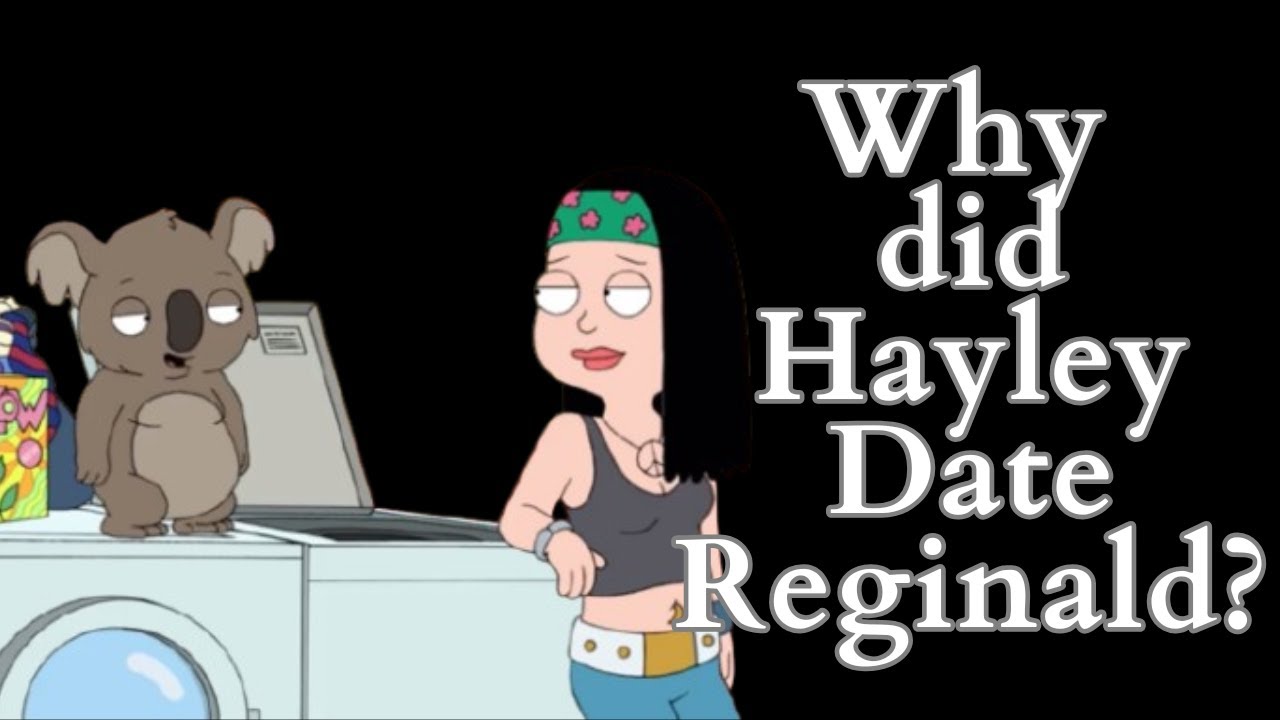 Why Did Hayley Date Reginald the Koala? (American Dad Video Essay ...
