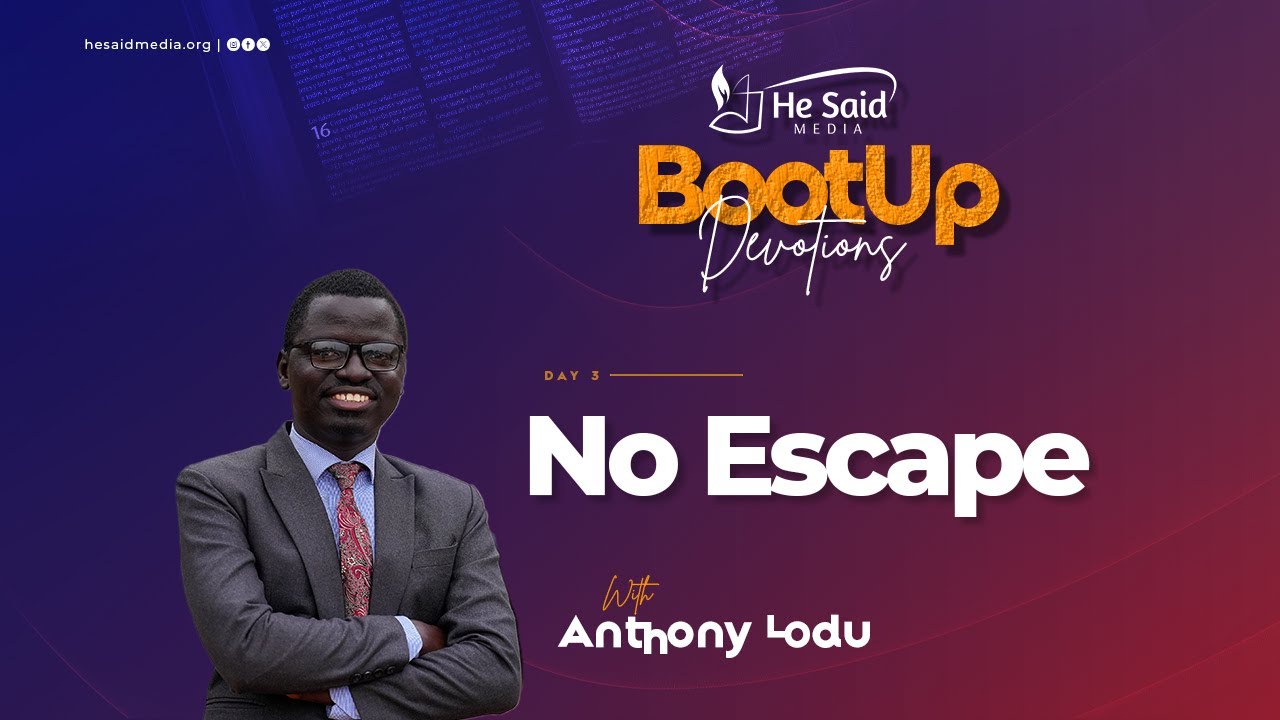 Day 3 || No Escape || Anthony Lodu || BootUp Devotion 2024 - YouTube