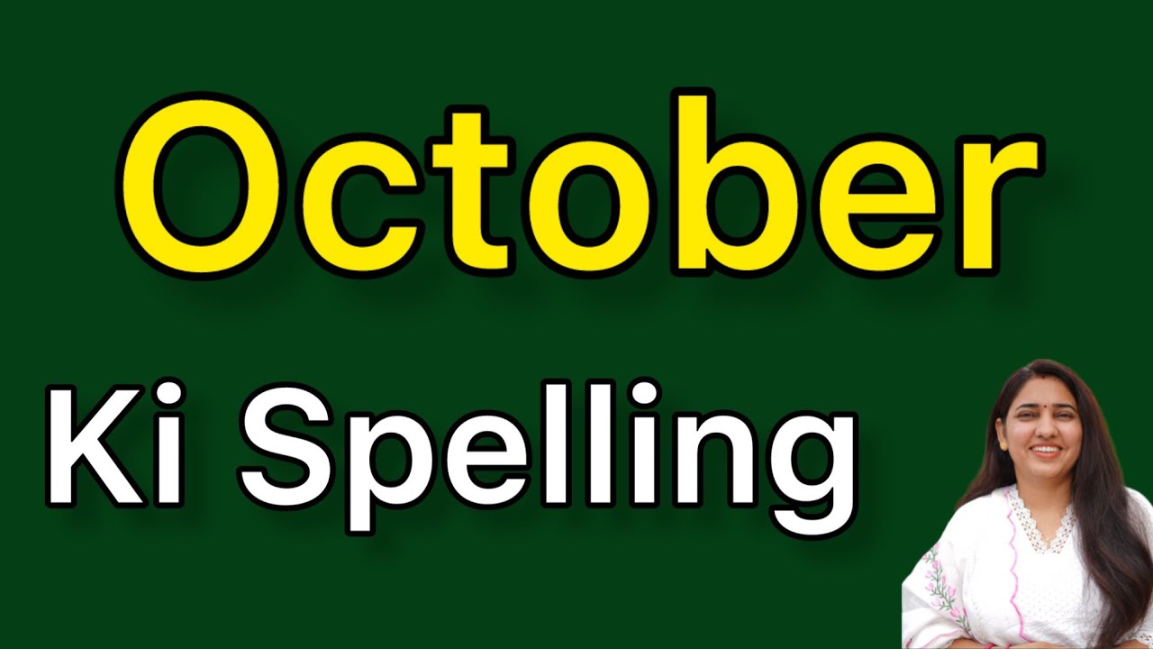 October spelling | October ki spelling - YouTube