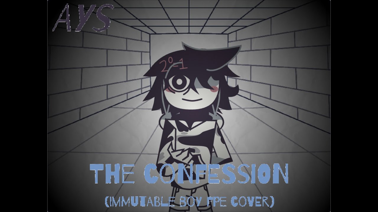 The Confession [Immutable boy FPE cover] - YouTube