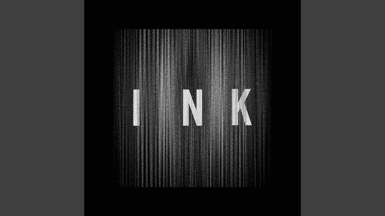 Ink - YouTube