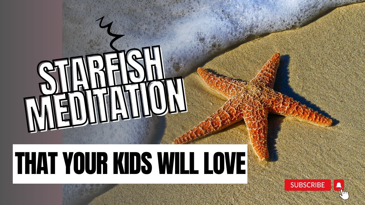 Starfish Meditation - Kids Meditation, Sleep More Peacefully ...