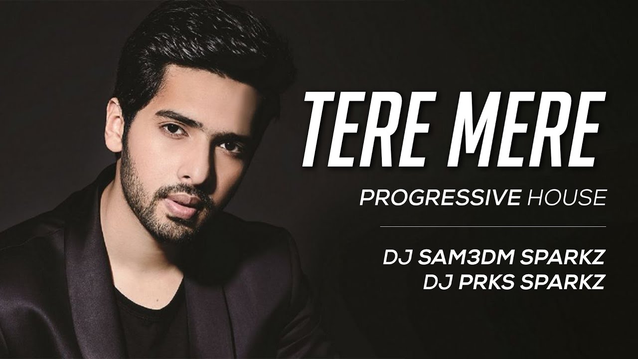 Tere Mere Remix | Amaal Mallik Feat. Armaan Malik | DJ Sam3dm SparkZ DJ ...