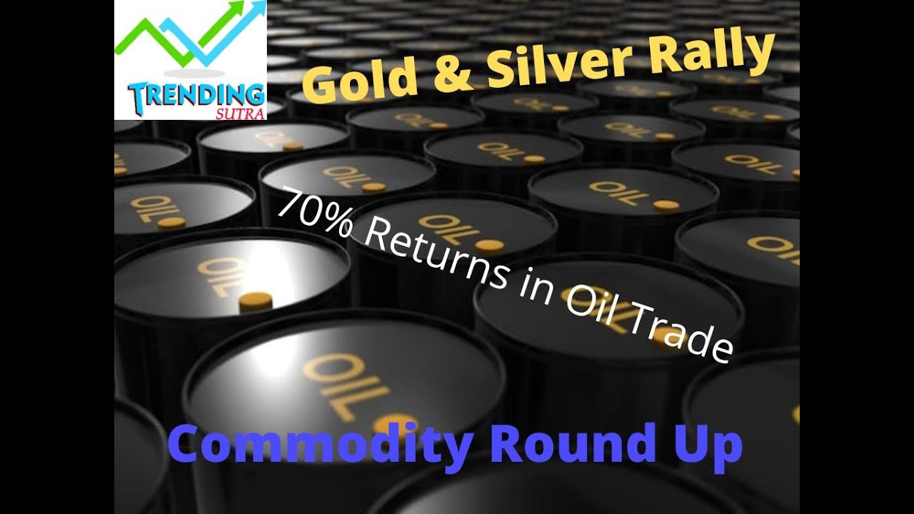 Commodity Round Up : Gold, Silver & Oil Trade - YouTube
