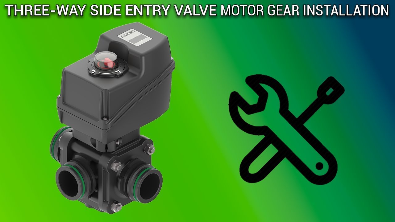 Three-way side entry valve, motor gear installation - YouTube