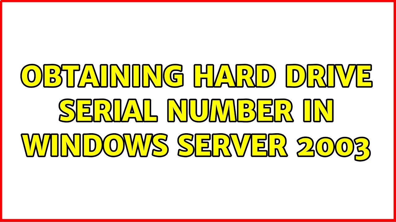 Obtaining Hard Drive serial number in windows server 2003 - YouTube