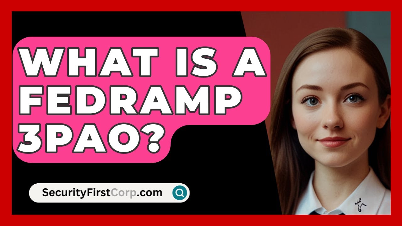 What Is A FedRAMP 3PAO? - SecurityFirstCorp.com - YouTube