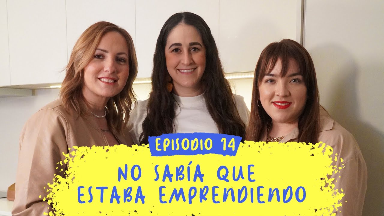Episodio 14: Alexa Nuñez "No sabia que estaba emprendiendo Redes ...
