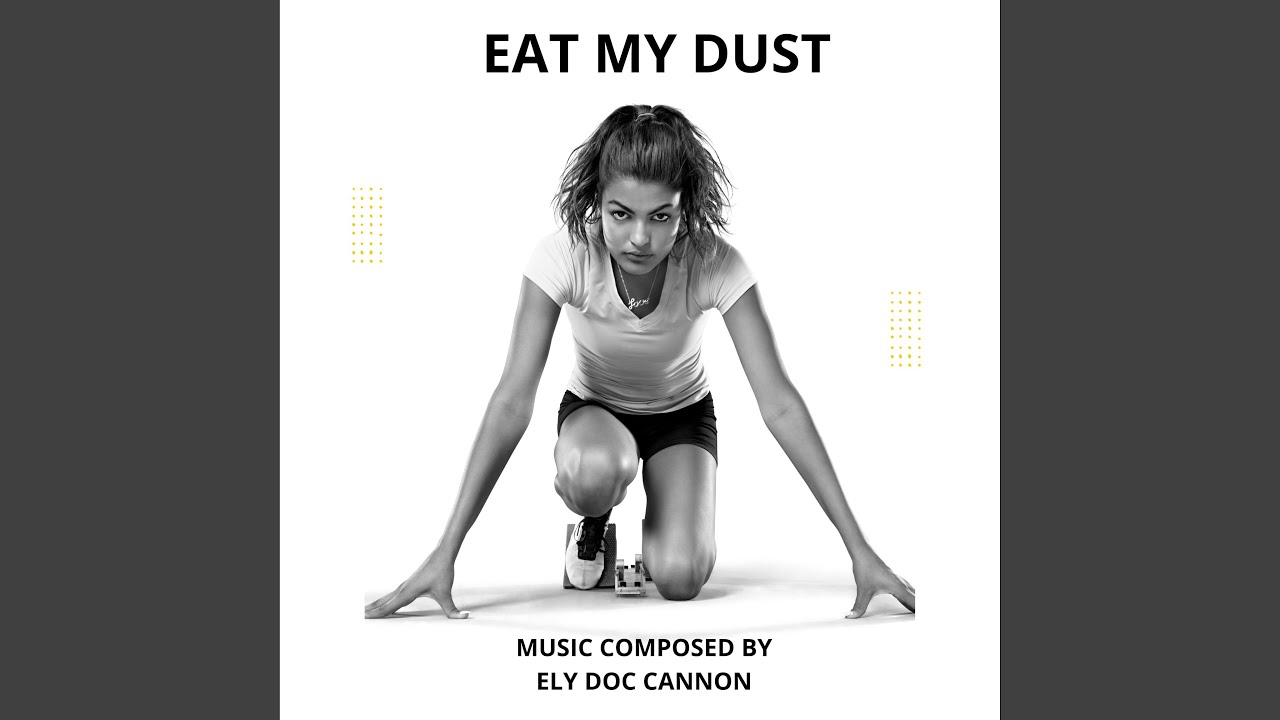 EAT MY DUST - YouTube