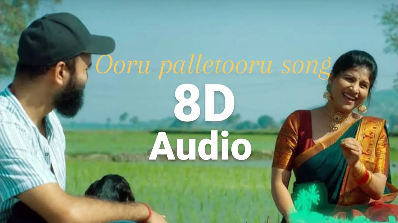 Ooru Palletooru song || Ooru Palletooru 8d song || mangli songs ...