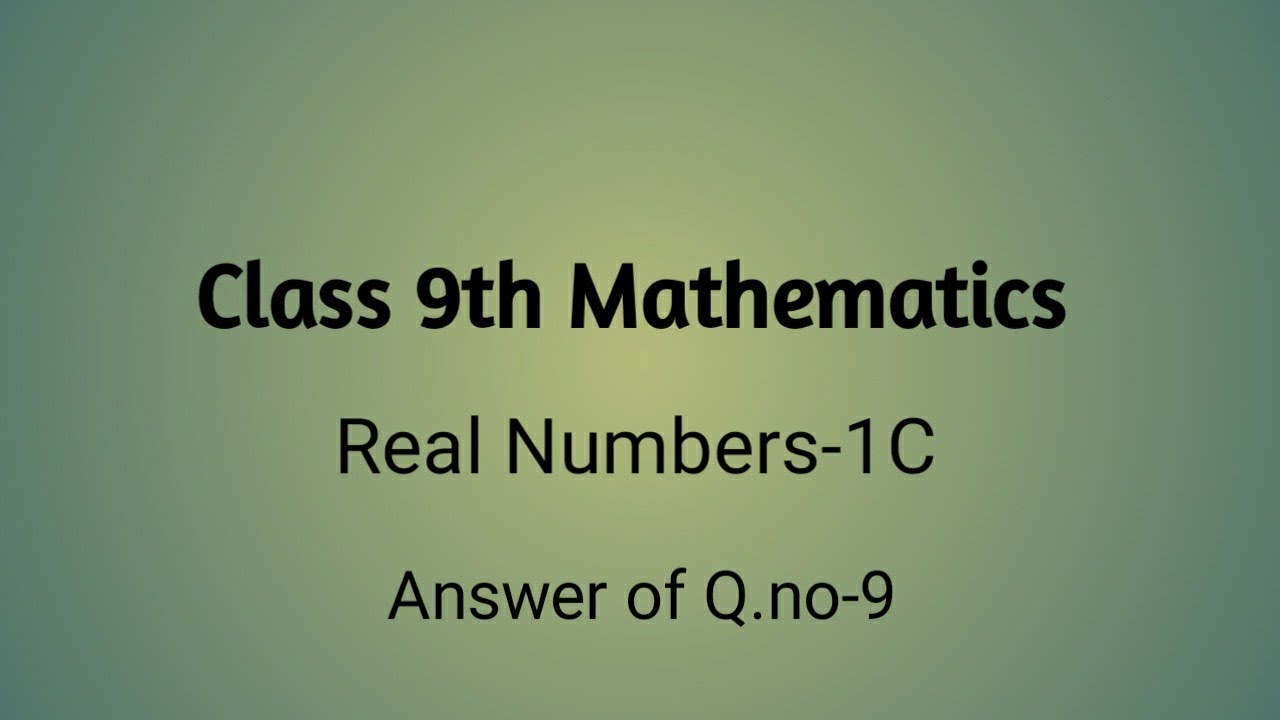 Class 9th Mathematics Real Numbers-1C ( Answer of Q.no-9) - YouTube