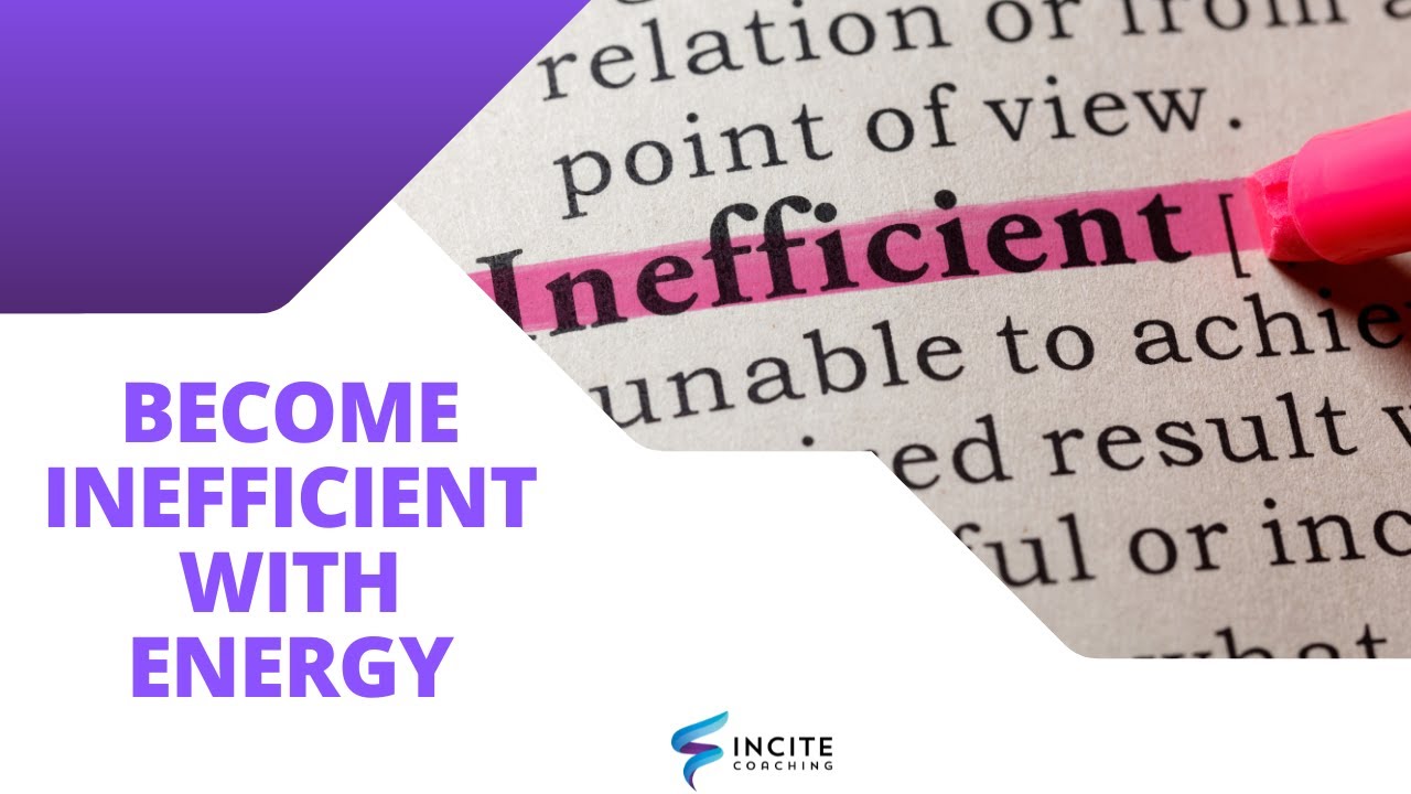 Become Inefficient with Energy - YouTube