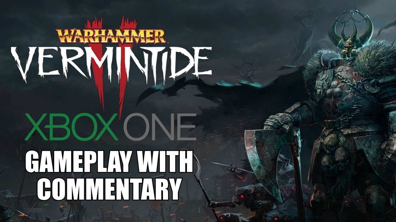 Warhammer Vermintide 2 Xbox One Gameplay With Commentary - YouTube