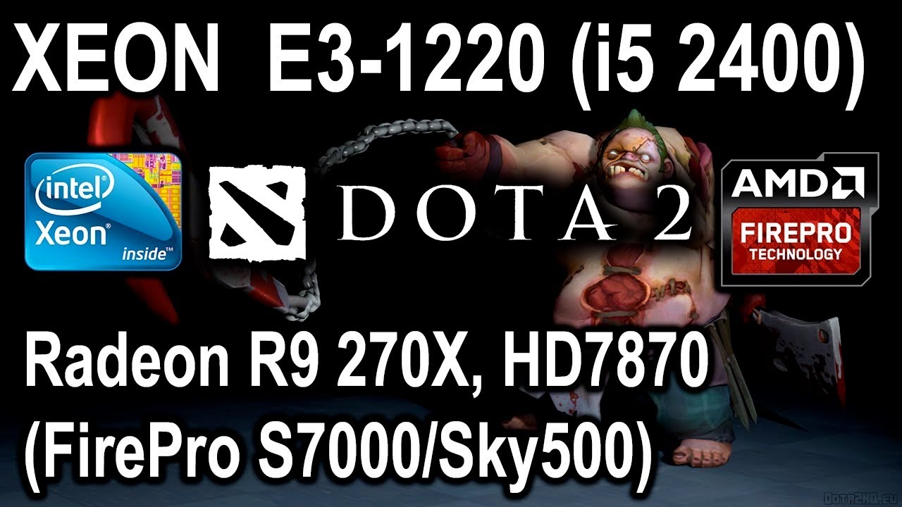 Dota 2 on XEON E3-1220 (i5 2400), 8GB DDR3 (1333MHz), Radeon Sky 500 ...