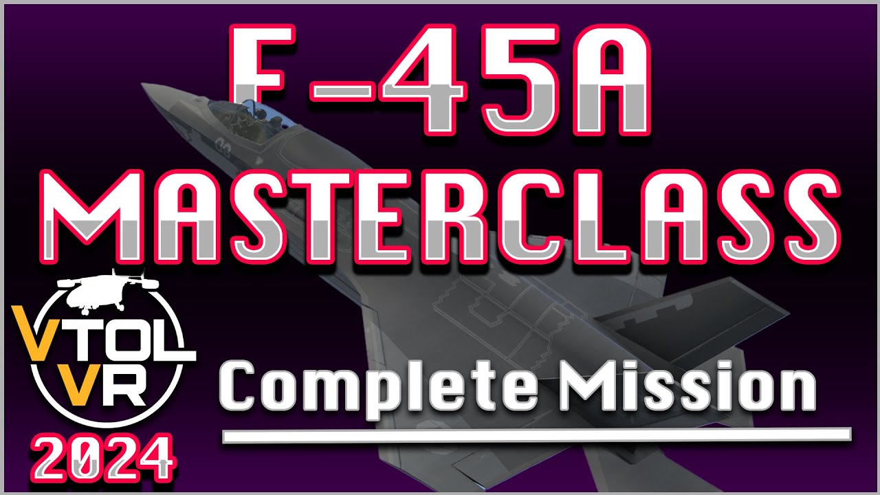 VTOL VR Tutorial: Complete F-45A Full Mission - YouTube