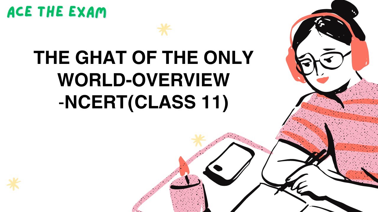 THE GHAT OF THE ONLY WORLD OVERVIEW CLASS 11 NCERT YouTube the-ghat-of-the-only-world-overview-class-11-ncert-youtube
