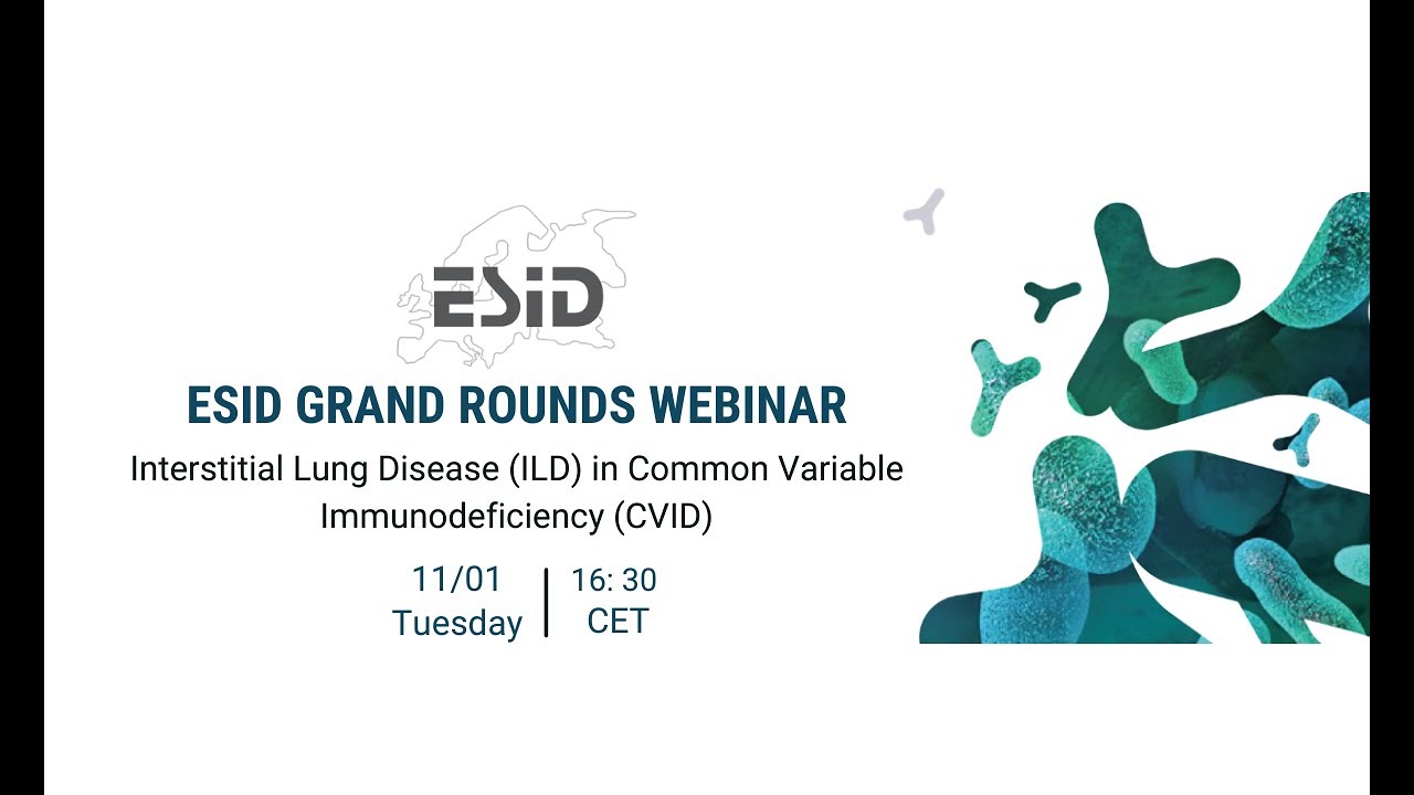 ESID Grand Round 6: Interstitial Lung Disease (ILD) in Common Variable ...