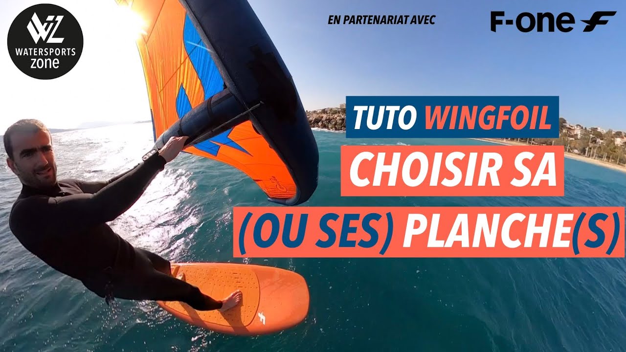 WINGFOIL : COMMENT CHOISIR SA PLANCHE DE WING FOIL - YouTube
