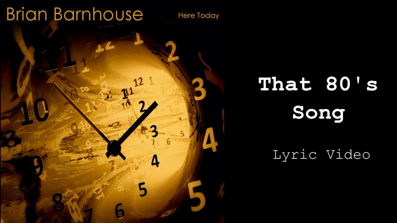 That 80's Song (Lyric Video) - Brian Barnhouse - YouTube