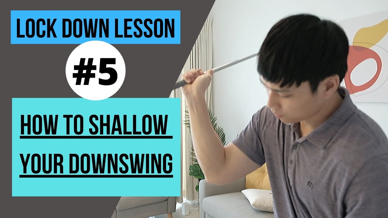 Lock Down Lesson #5: HOW TO SHALLOW YOUR DOWNSWING - YouTube