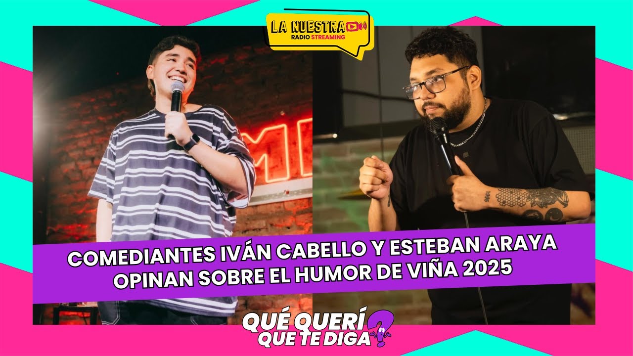 Comediantes Iván cabello y Esteban Araya opinan sobre el humor de viña ...