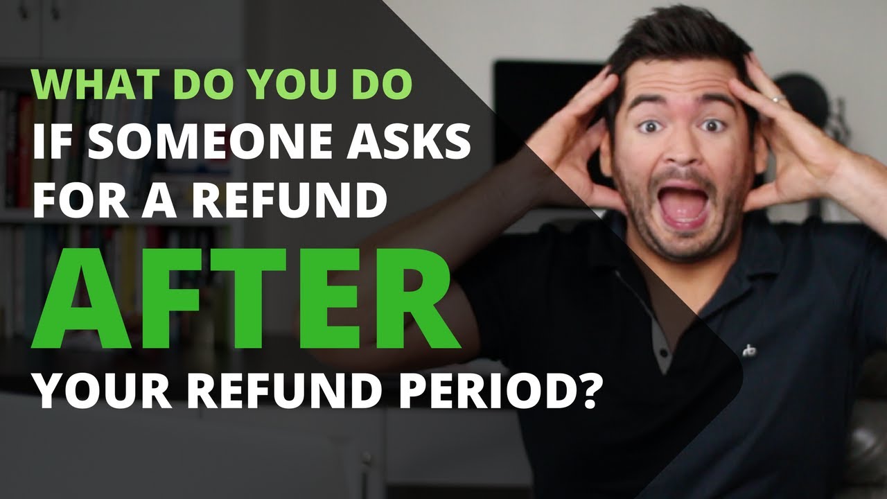 Online Course Tips What Do You Do If Someone Asks For A Refund AFTER online-course-tips-what-do-you-do-if-someone-asks-for-a-refund-after