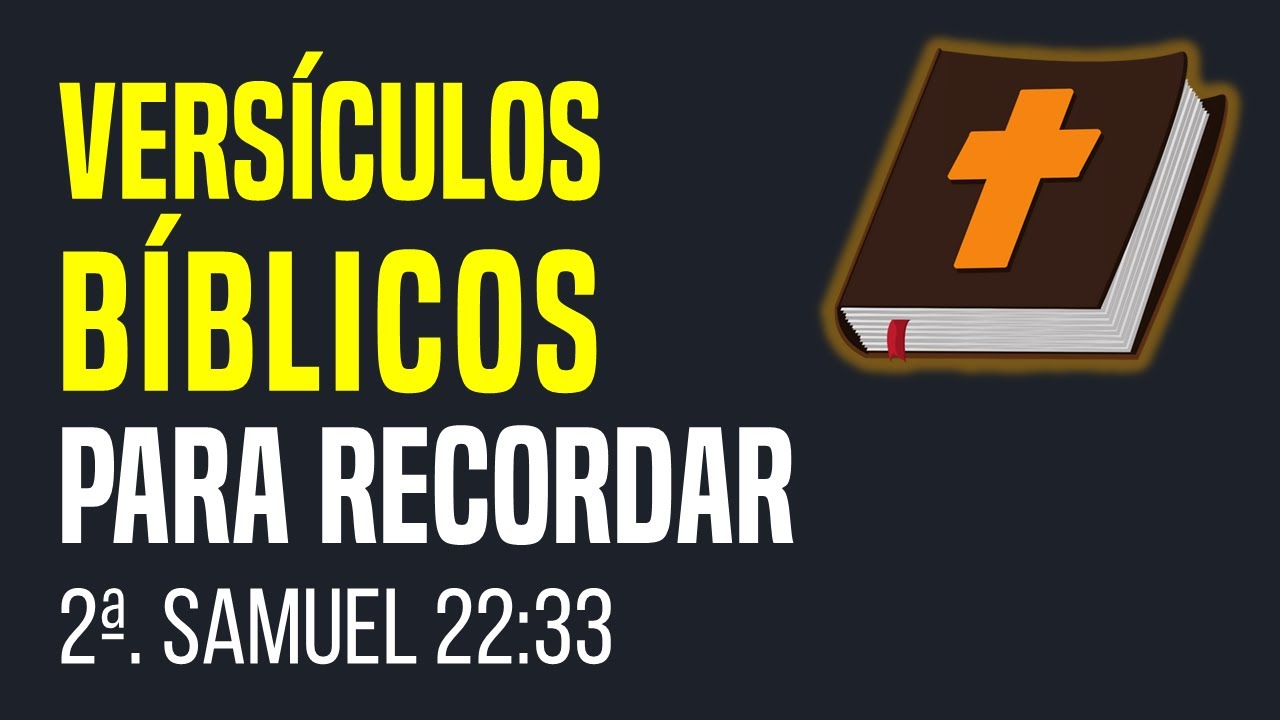 2a SAMUEL 22: 33 VERSÍCULOS PARA RECORDAR - YouTube