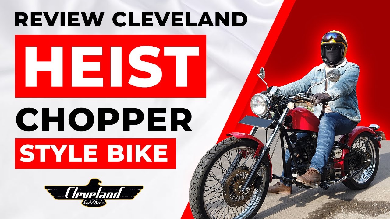 SEJARAH dan REVIEW Cleveland Heist, Motor chopper Yang Diciptakan Untuk ...