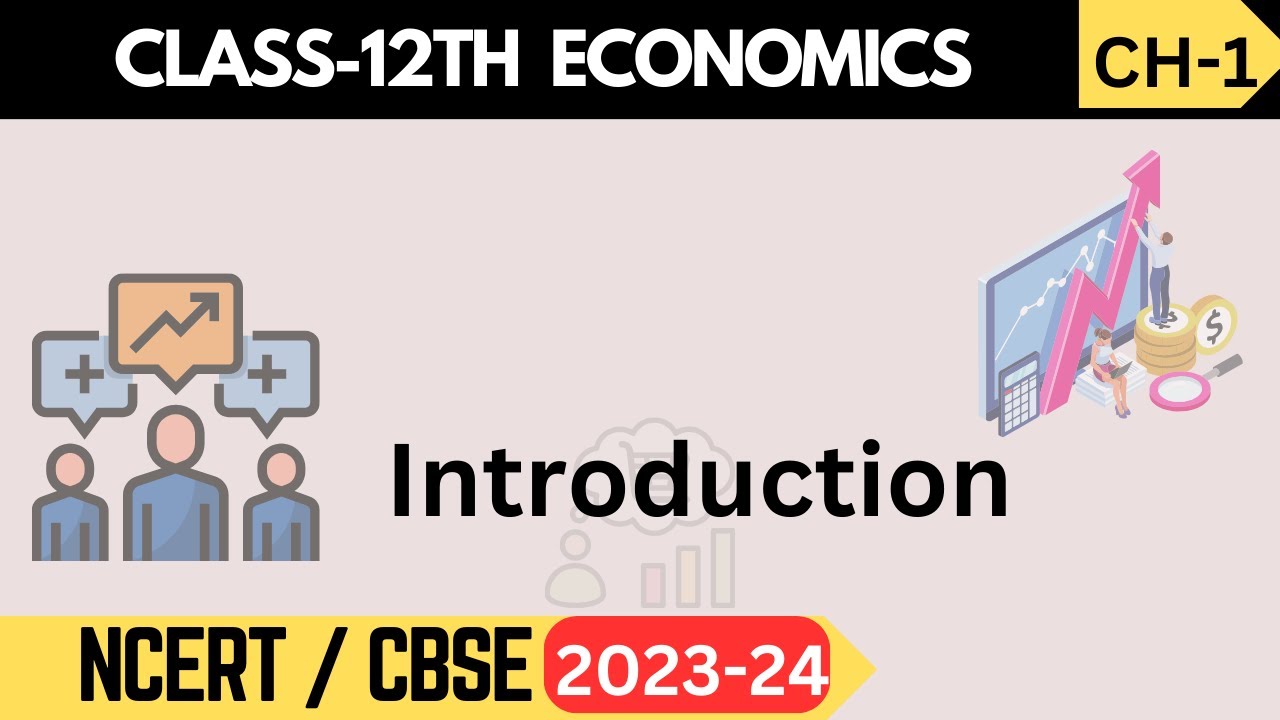 Class 12 Economics I Chapter-1 Introduction I Part-1 - YouTube