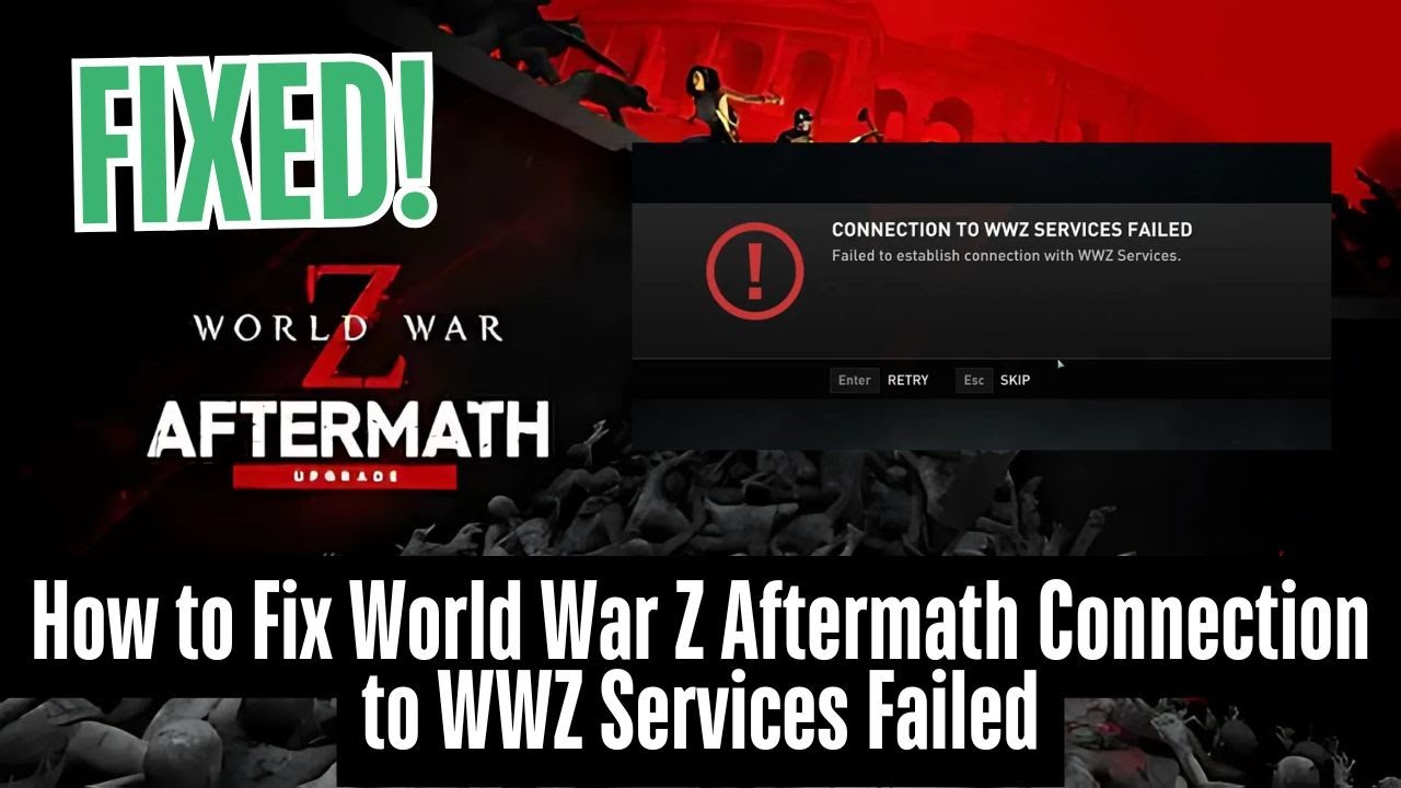How to Fix World War Z Aftermath Connection to WWZ Services Failed ...
