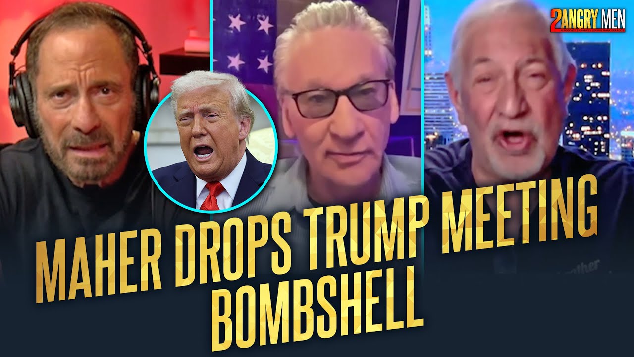Bill Maher: SHOCKING Inside Details About Trump Meeting | 2 Angry Men ...