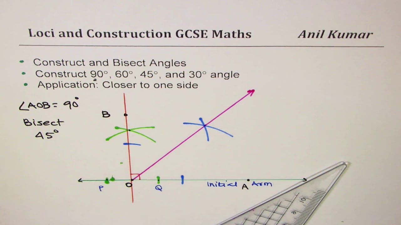 Loci of side closer to a segment Bisect Angles and Construct 90 60 30 ...