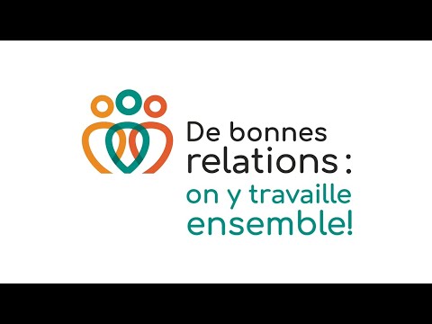 De bonnes relations : on y travaille ensemble! - YouTube